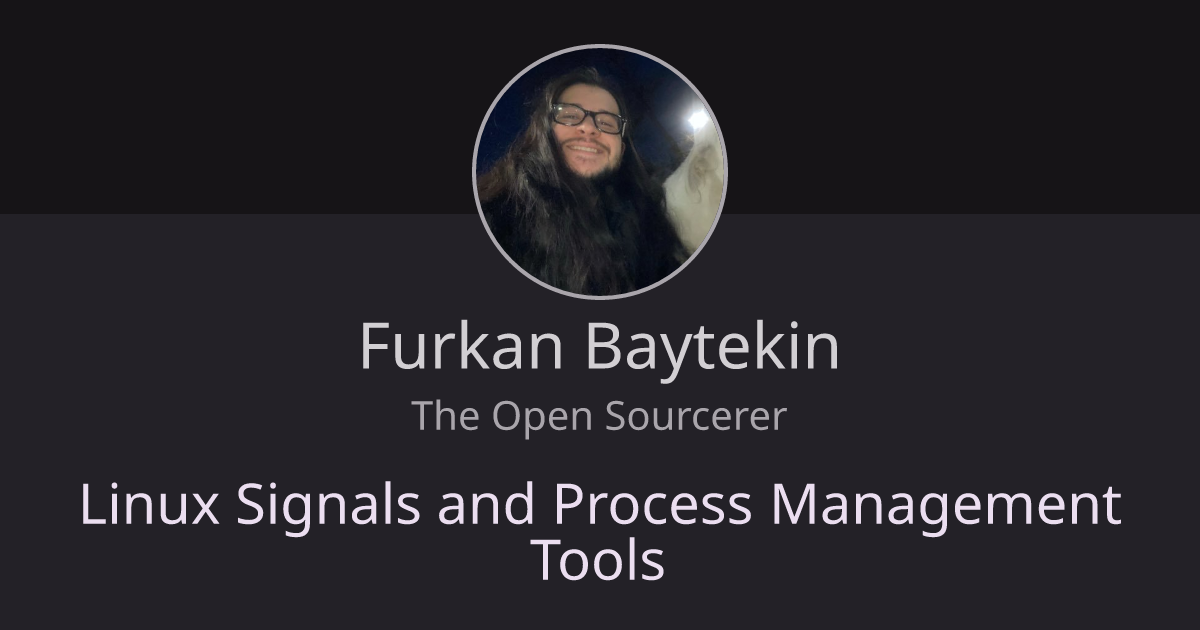 Linux Signals and Process Management Tools | Furkan Baytekin