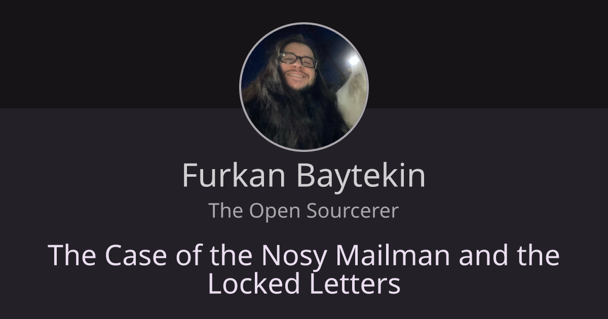 The Case of the Nosy Mailman and the Locked Letters | Furkan Baytekin